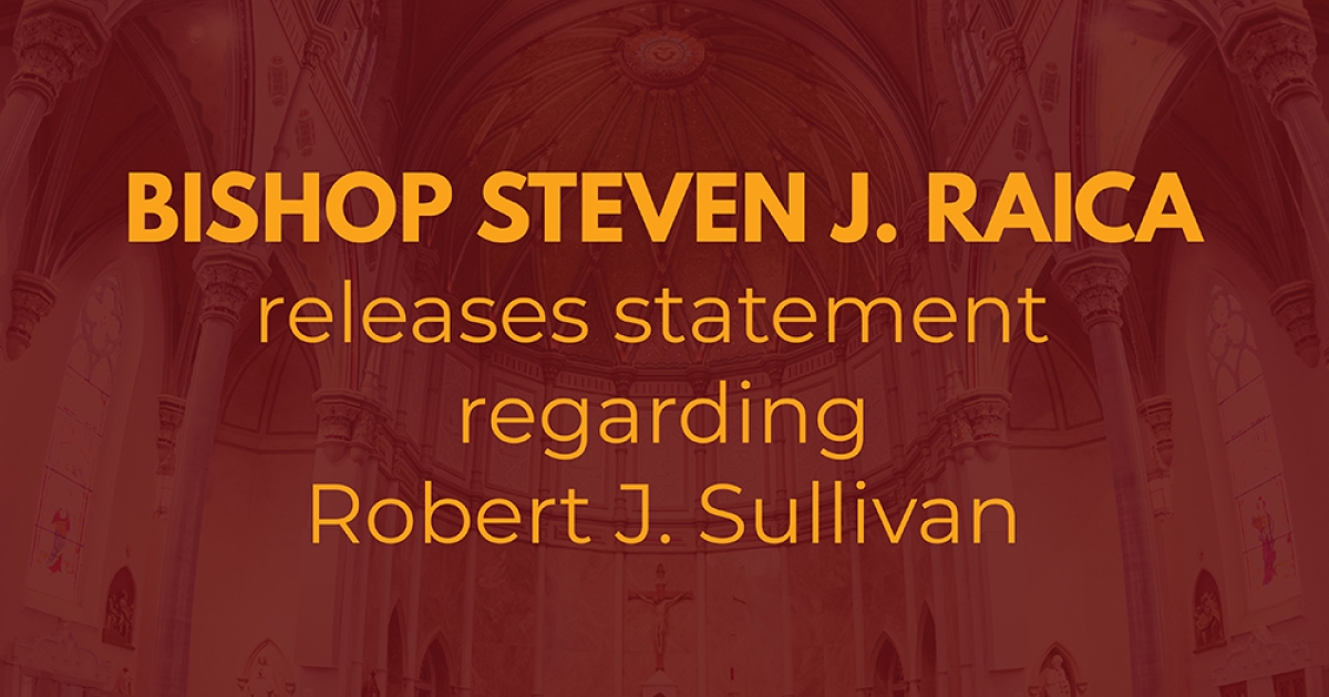 Bishop Raica releases statement regarding Robert J. Sullivan | One Voice Magazine